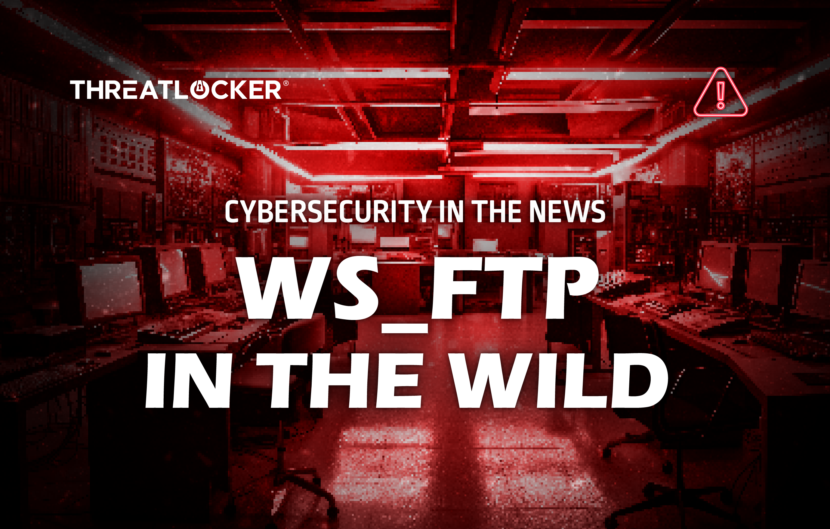 Cve 2023 40044 Wsftp Exploit In The Wild Threatlocker